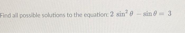 Solved Find all possible solutions to the equation: | Chegg.com