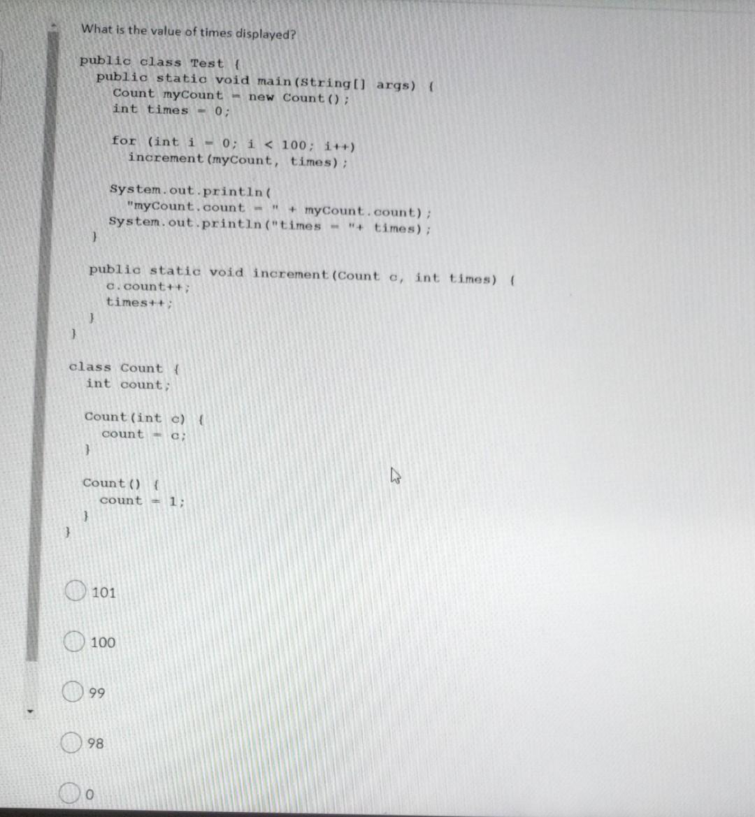 Solved What is the value of times displayed? public class | Chegg.com