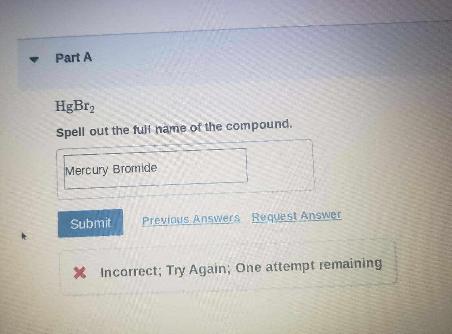 Solved HgBr2 Spell out the full name of the compound. | Chegg.com