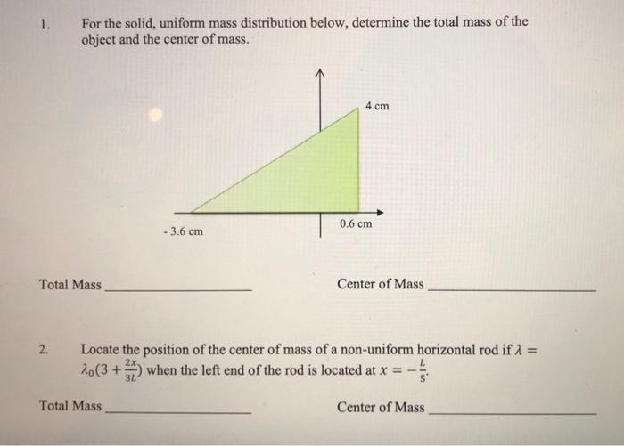 Solved 1. For the solid, uniform mass distribution below, | Chegg.com