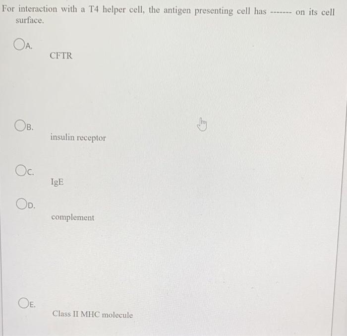 Solved For interaction with a T4 helper cell, the antigen | Chegg.com