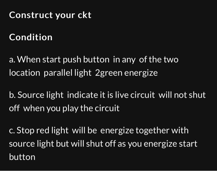 Solved Construct your ckt Condition a. When start push | Chegg.com
