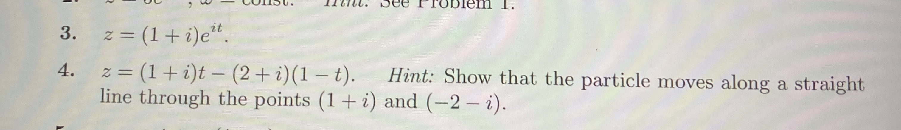 Solved z=(1+i)t-(2+i)(1-t). ﻿Hint: Show that the particle | Chegg.com