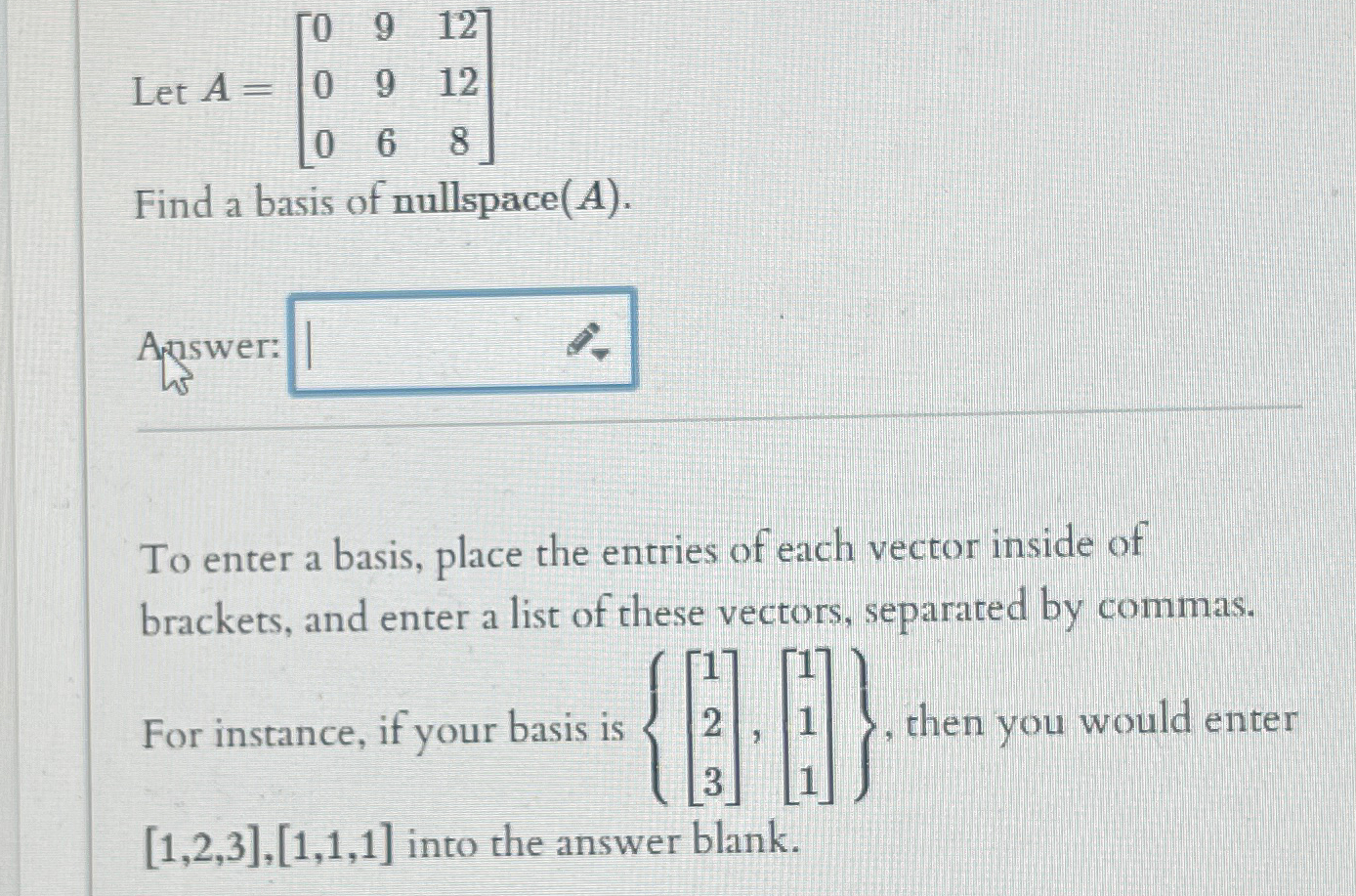 Solved Let A=[09120912068]Find a basis of nullspace | Chegg.com