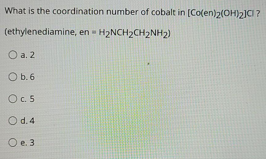 Solved What is the coordination number of cobalt in | Chegg.com