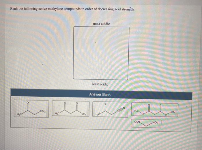 Solved Rank the following active methylene compounds in | Chegg.com