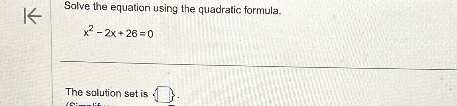 Solved Solve the equation using the quadratic | Chegg.com