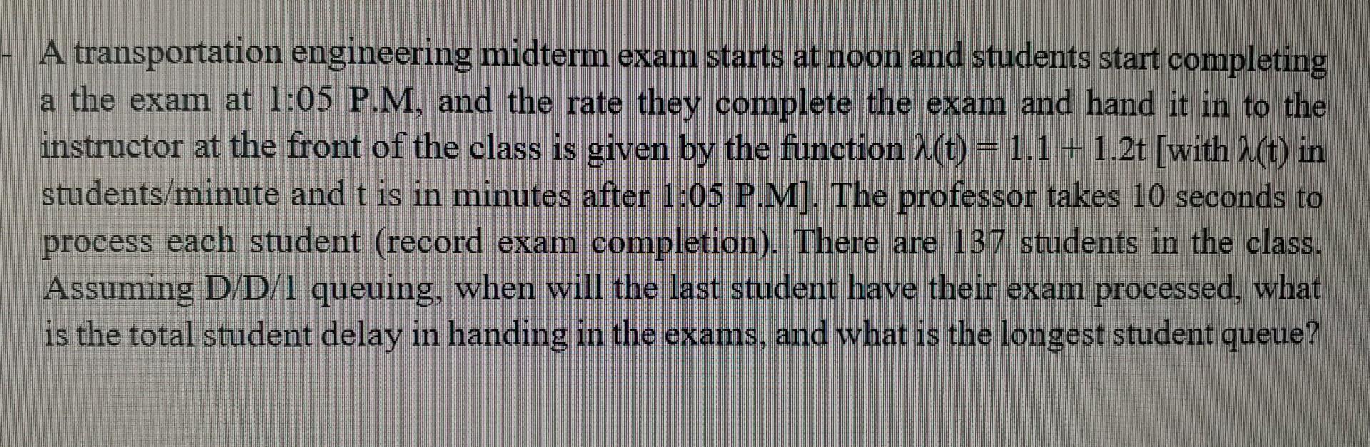 Solved A transportation engineering midterm exam starts at | Chegg.com
