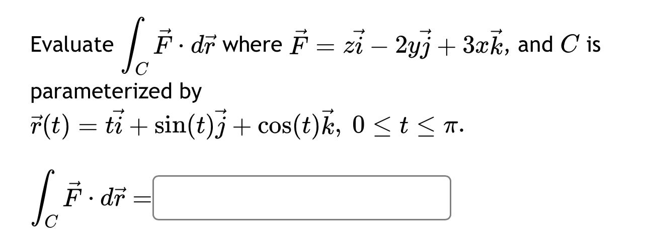 Solved Evaluate ∫C﻿vec(F)*dvec(r) ﻿where | Chegg.com