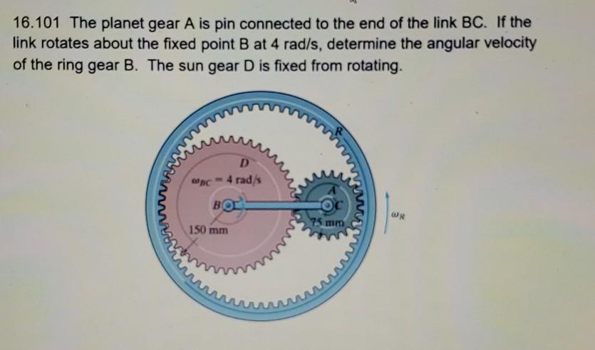 Solved 16.101 The planet gear A is pin connected to the end | Chegg.com