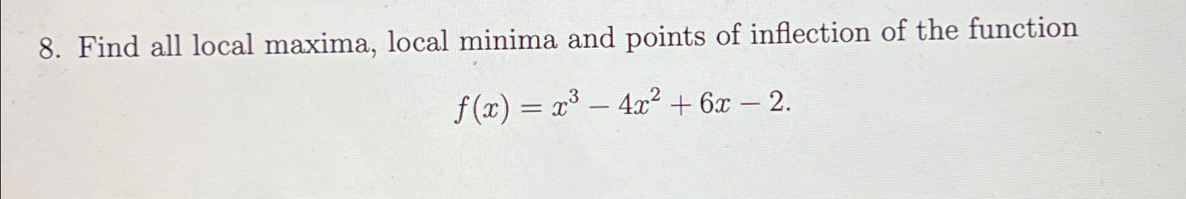 Solved Find all local maxima, local minima and points of | Chegg.com