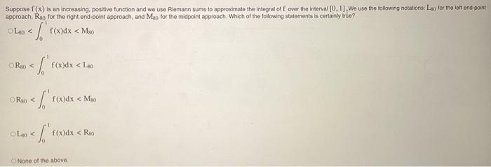 Solved Suppose f(x) is an increasing, positive function and | Chegg.com