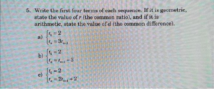 Solved 5. Write the first four terms of each sequence. If it | Chegg.com
