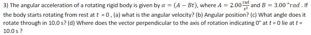 Solved The angular acceleration of a rotating rigid body is | Chegg.com