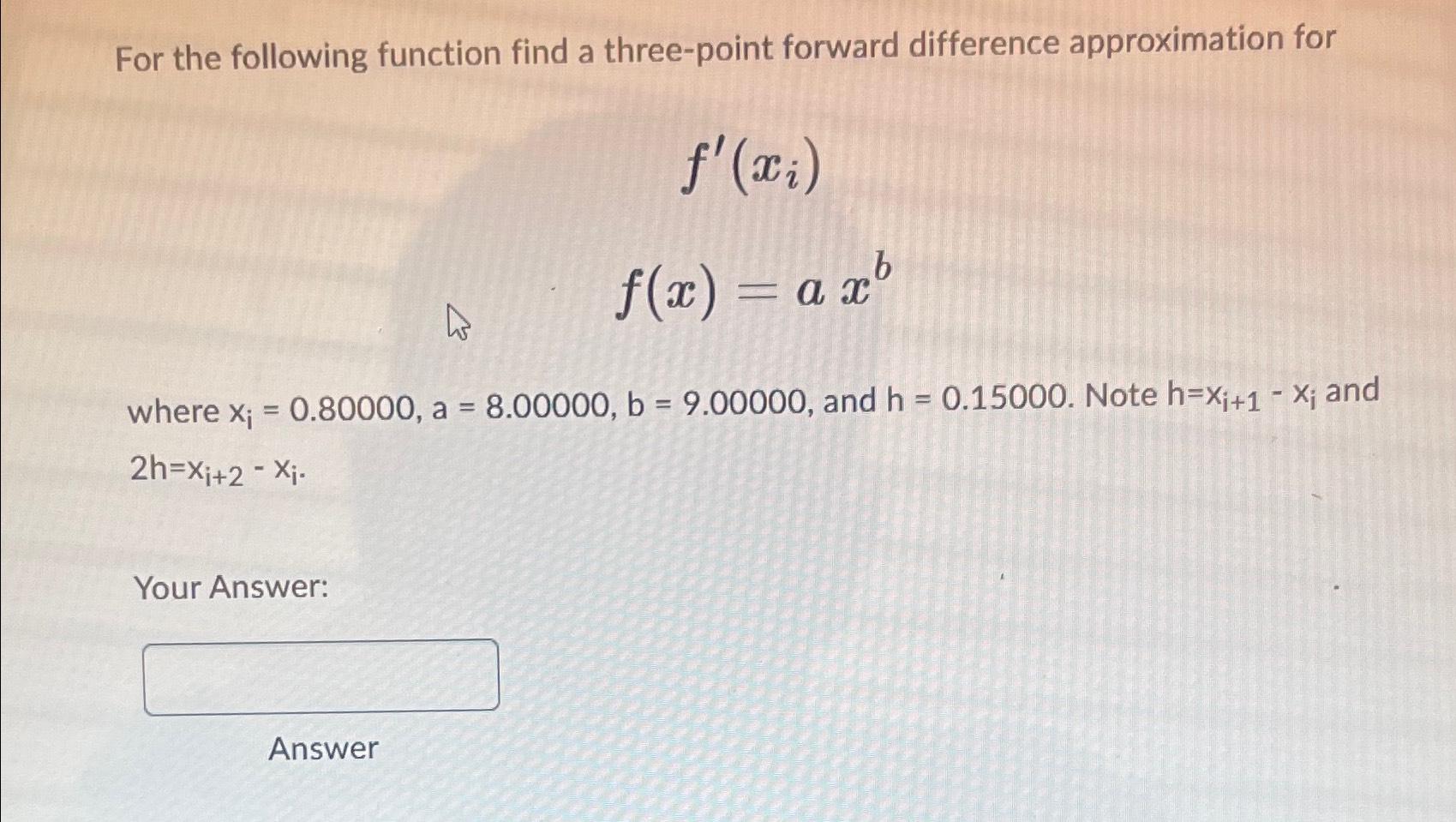 Solved For the following function find a three-point forward | Chegg.com