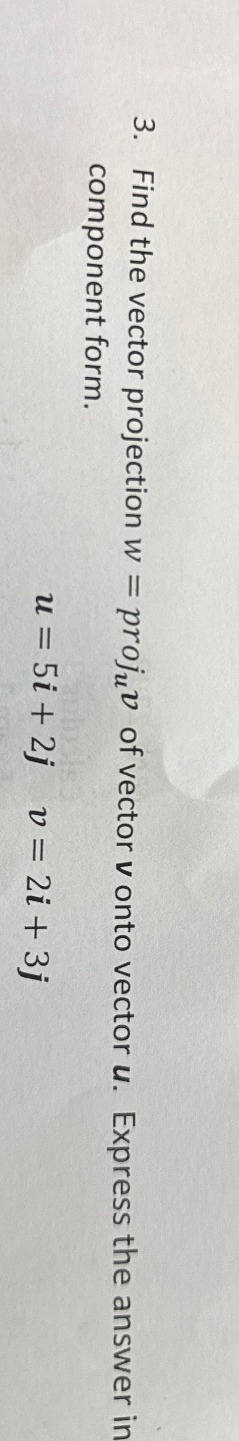 Solved Find the vector projection w=projuv ﻿of vector v | Chegg.com