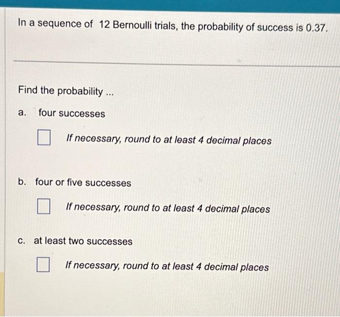 Solved In a sequence of 12 Bernoulli trials, the probability | Chegg.com
