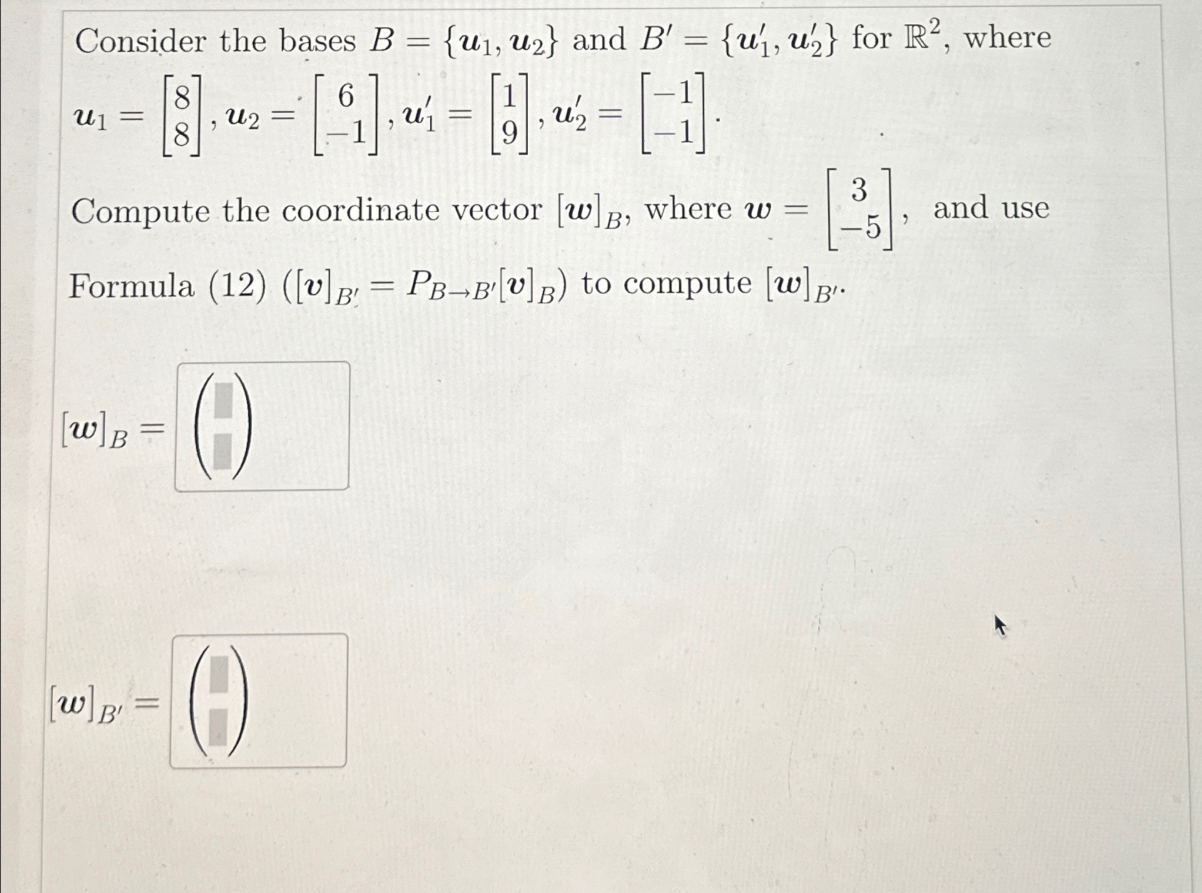 Solved Consider the bases B={u1,u2} ﻿and B'={u1',u2'} ﻿for | Chegg.com
