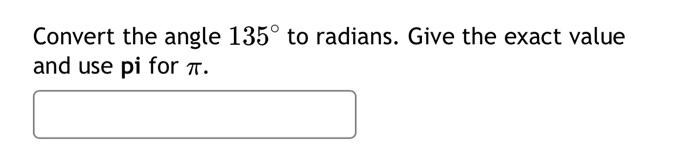 Solved Convert The Angle 135° To Radians Give The Exact