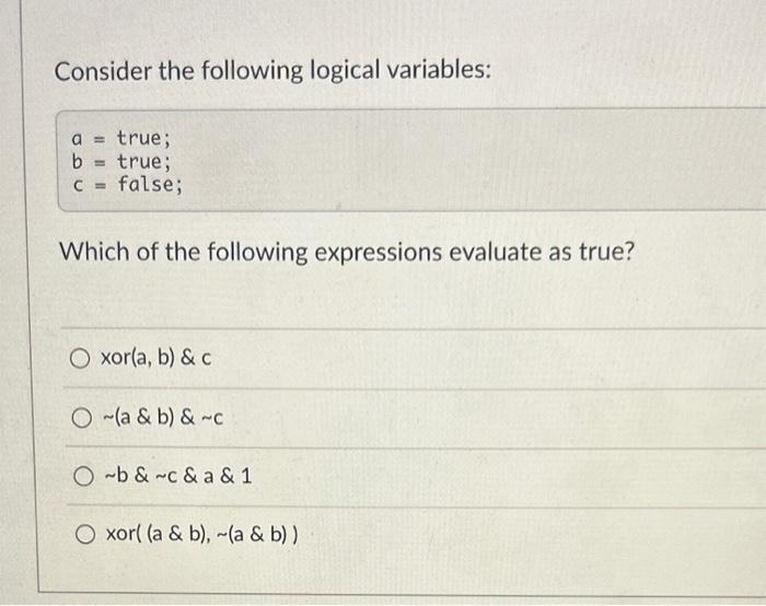 Solved Consider the following logical variables: a= true b= | Chegg.com