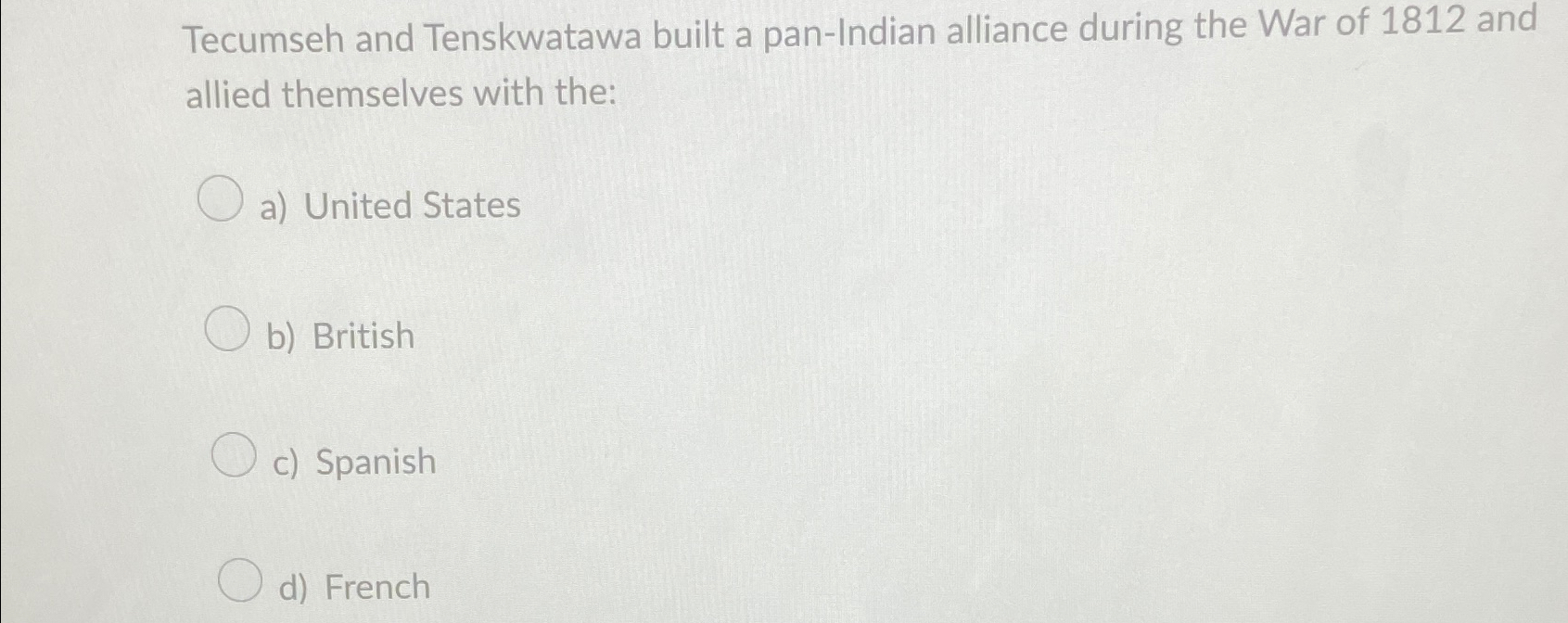 Tecumseh and Tenskwatawa built a pan-Indian alliance | Chegg.com