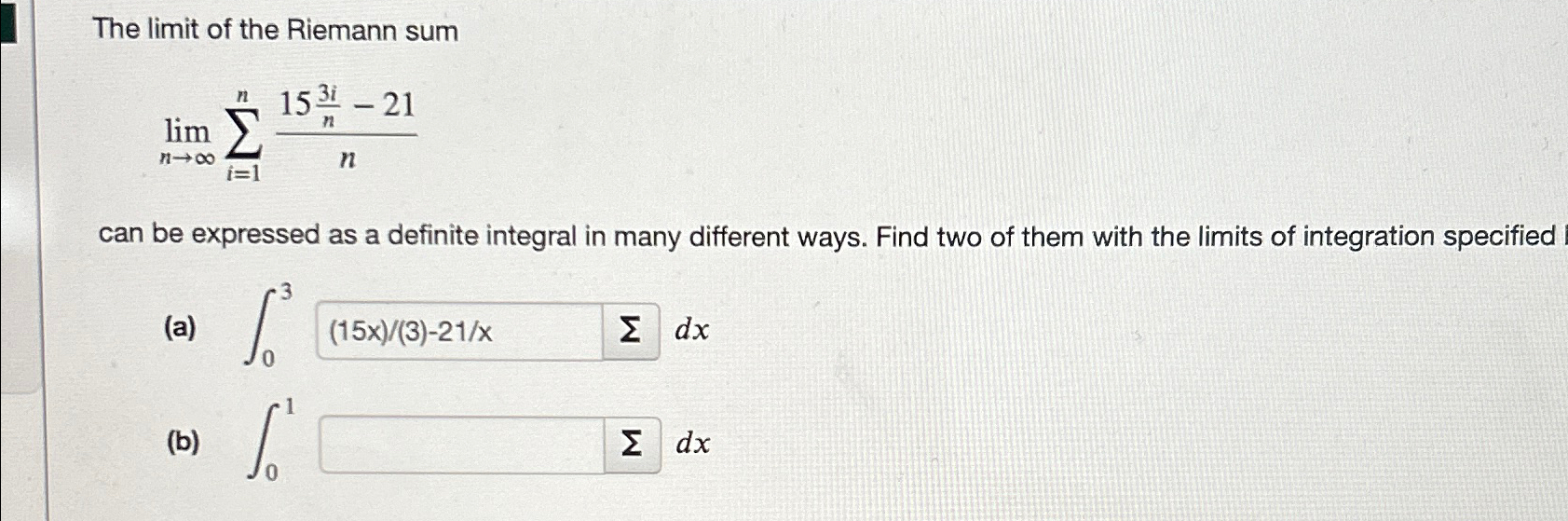 Solved The limit of the Riemann sumlimn→∞∑i=1n153in-21ncan | Chegg.com
