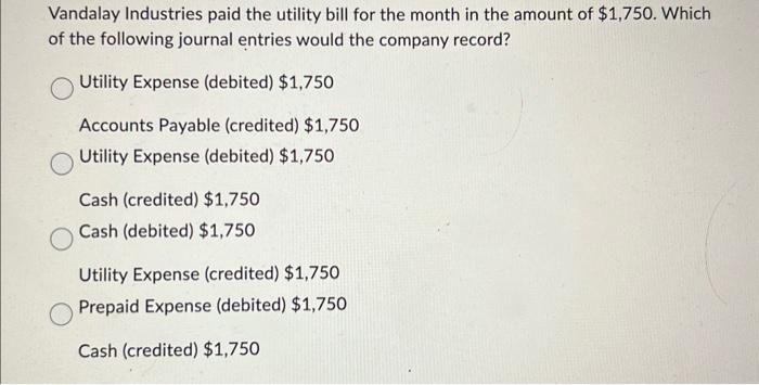 Solved Vandalay Industries paid the utility bill for the | Chegg.com
