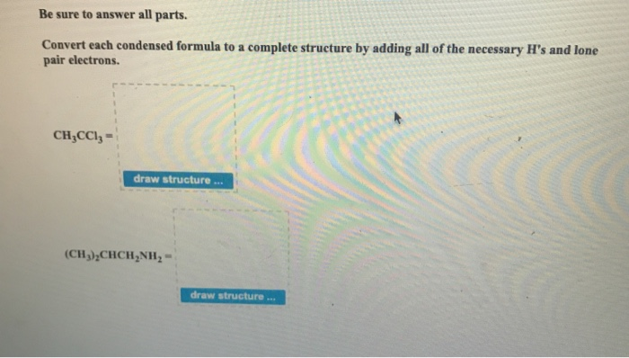 Solved Be sure to answer all parts. Convert each condensed | Chegg.com