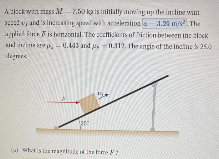 Solved A block with mass M=7.50 kg is initially moving up | Chegg.com