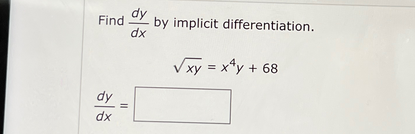Solved Find dydx ﻿by implicit | Chegg.com