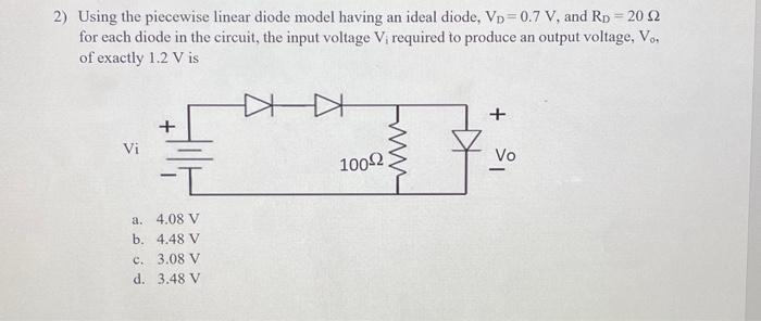 Solved Using the piecewise linear diode model having an | Chegg.com
