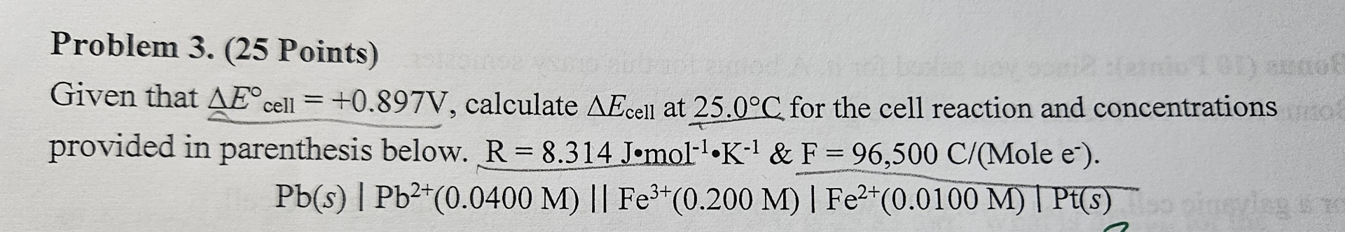 Solved Problem 3. (25 ﻿Points)Given that ΔE° ﻿cell =+0.897V, | Chegg.com