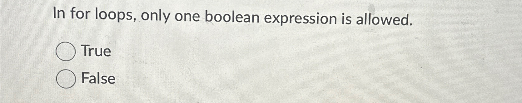 Solved In for loops, only one boolean expression is | Chegg.com