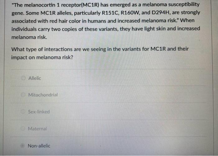 Solved The Melanocortin 1 Receptor Mc1r Has Emerged As A