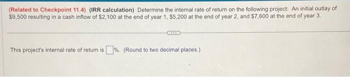 Solved (Related to Checkpoint 11.4) (IRR calculation) | Chegg.com