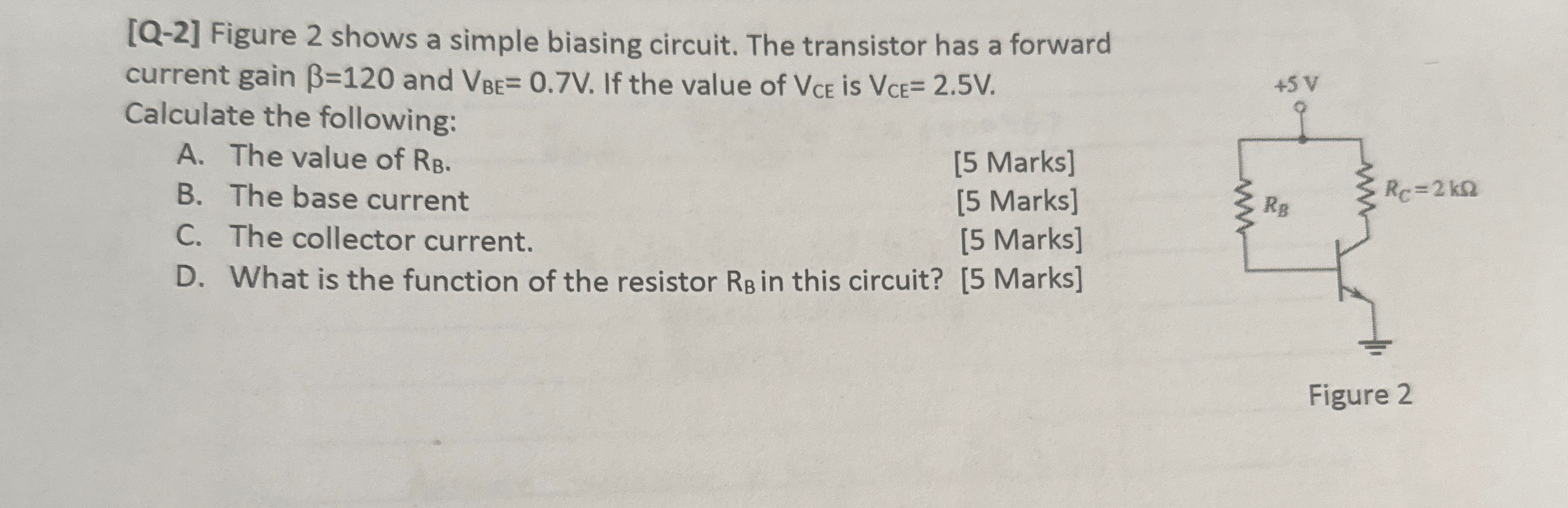 Solved [Q-2] ﻿Figure 2 ﻿shows a simple biasing circuit. The | Chegg.com