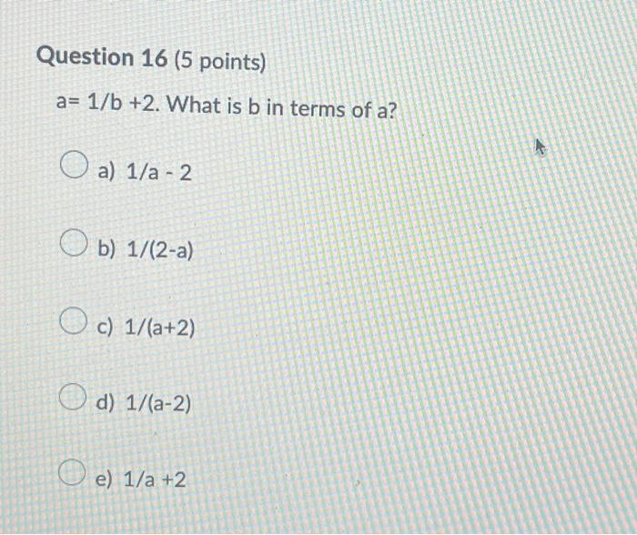 Solved a=1/b+2. What is b in terms of a ?a=1/b+2. What is b | Chegg.com