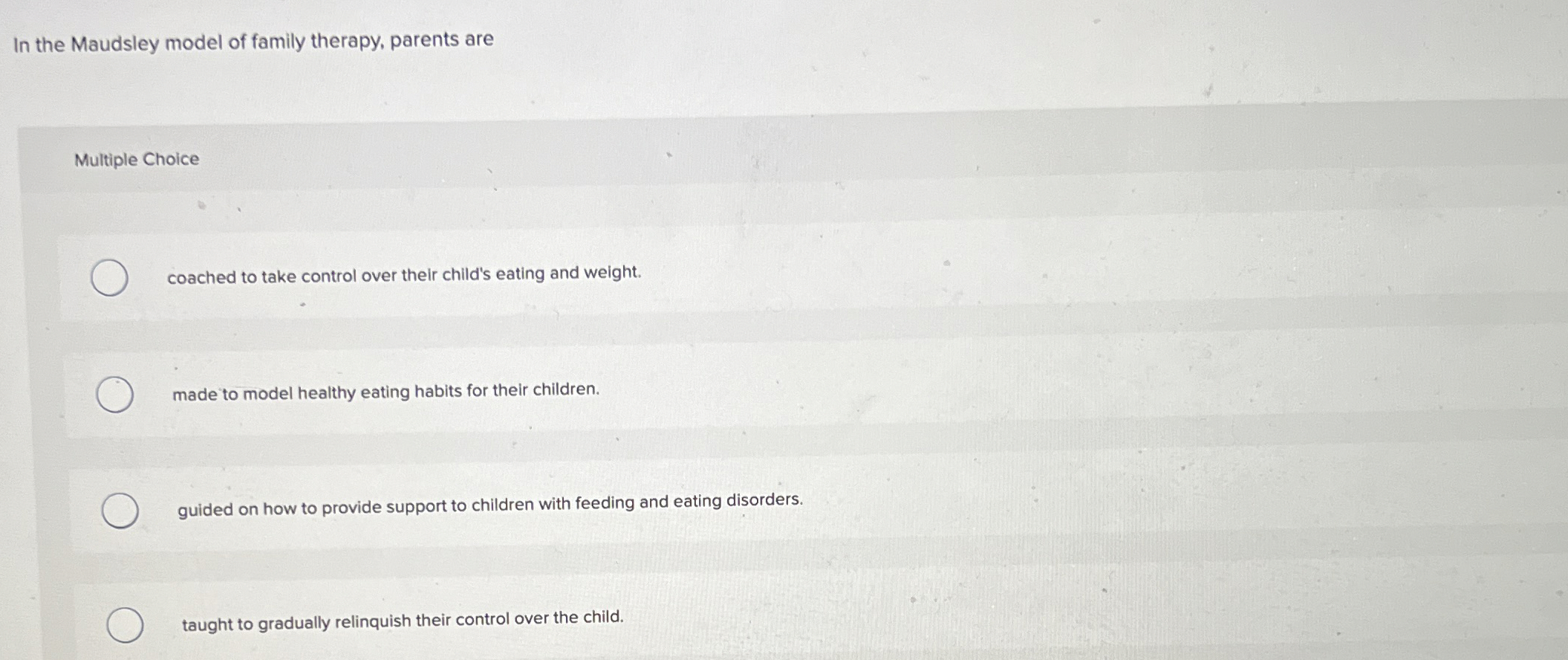 Solved In the Maudsley model of family therapy, parents | Chegg.com