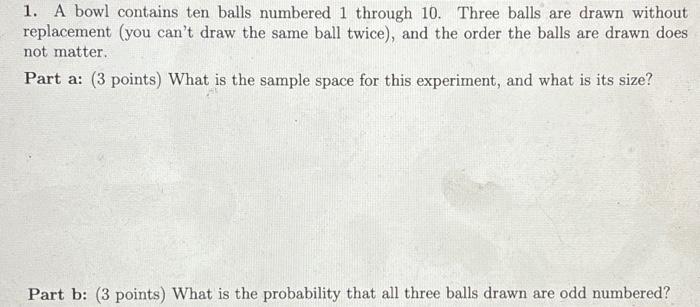 Solved 1. A bowl contains ten balls numbered 1 through 10 . | Chegg.com