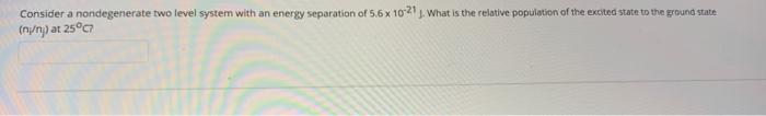 Solved Consider a nondegenerate two level system with an | Chegg.com Solved Consider a nondegenerate two level system with an | Chegg.com