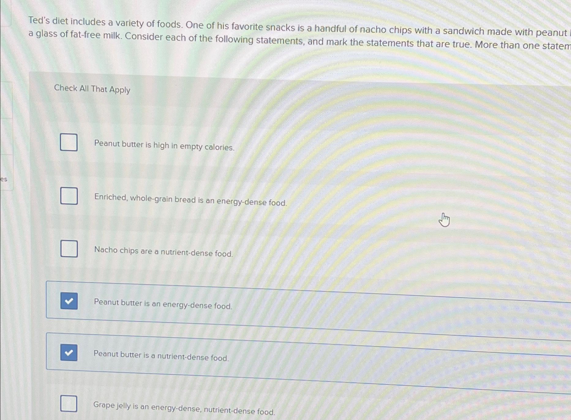 Solved Ted's diet includes a variety of foods. One of his | Chegg.com