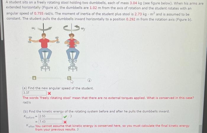 Solved A student sits on a freely rotating stool holding two | Chegg.com