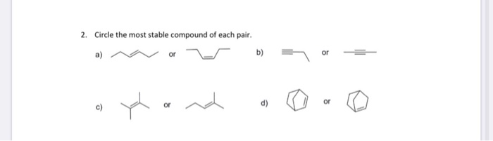 Solved 2. Circle the most stable compound of each pair. a) o | Chegg.com