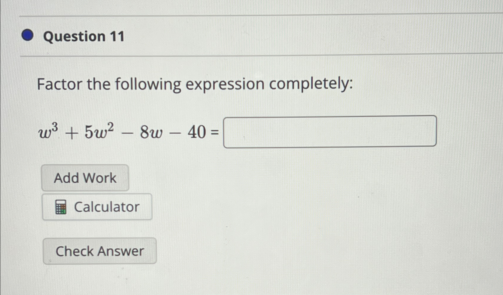 Solved Question 11Factor the following expression | Chegg.com