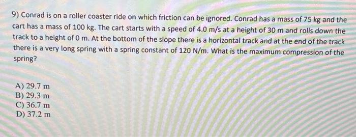 Solved 9) Conrad is on a roller coaster ride on which | Chegg.com