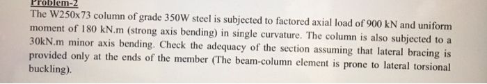 rroblem-2 The W250x73 column of grade 350W steel is | Chegg.com