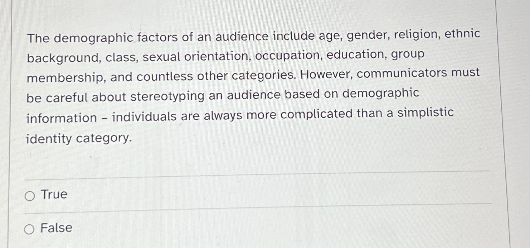Solved The demographic factors of an audience include age, | Chegg.com