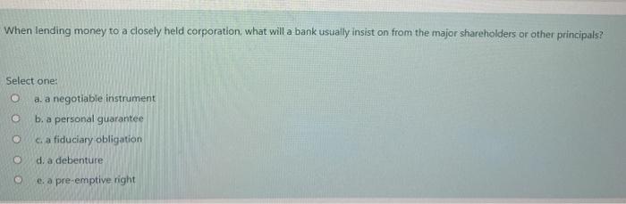 Solved When lending money to a closely held corporation, | Chegg.com