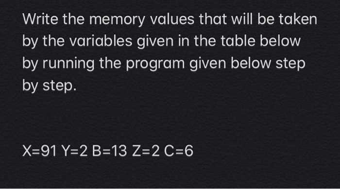 Solved Write the memory values that will be taken by the | Chegg.com