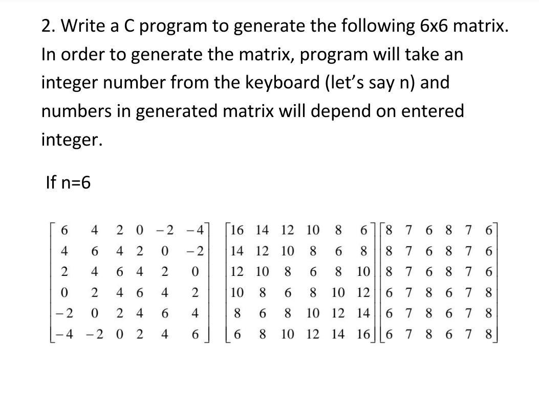 Solved 2. Write a C program to generate the following 6x6 | Chegg.com